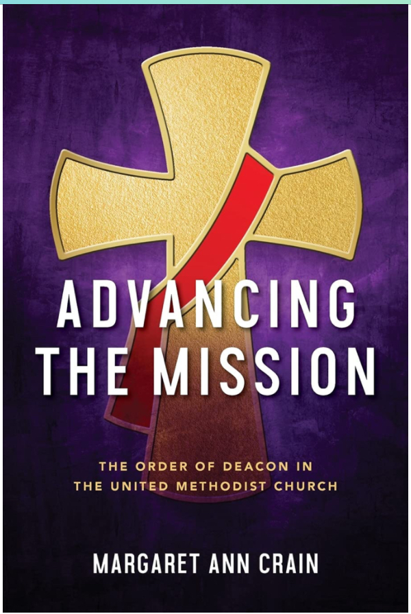 Advancing the Mission: The Order of Deacon in the United Methodist ...