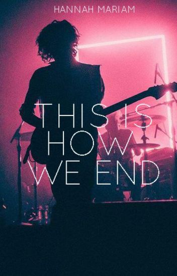 This Is How We End (The Luminaries, #1) by Hannah Mariam | Goodreads
