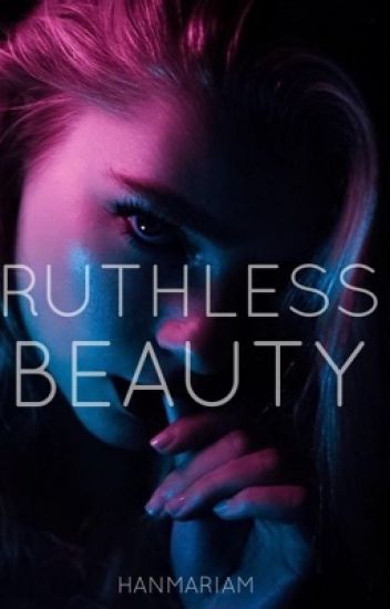 Ruthless Beauty (Femme Fatale, #1) by Hannah Mariam | Goodreads