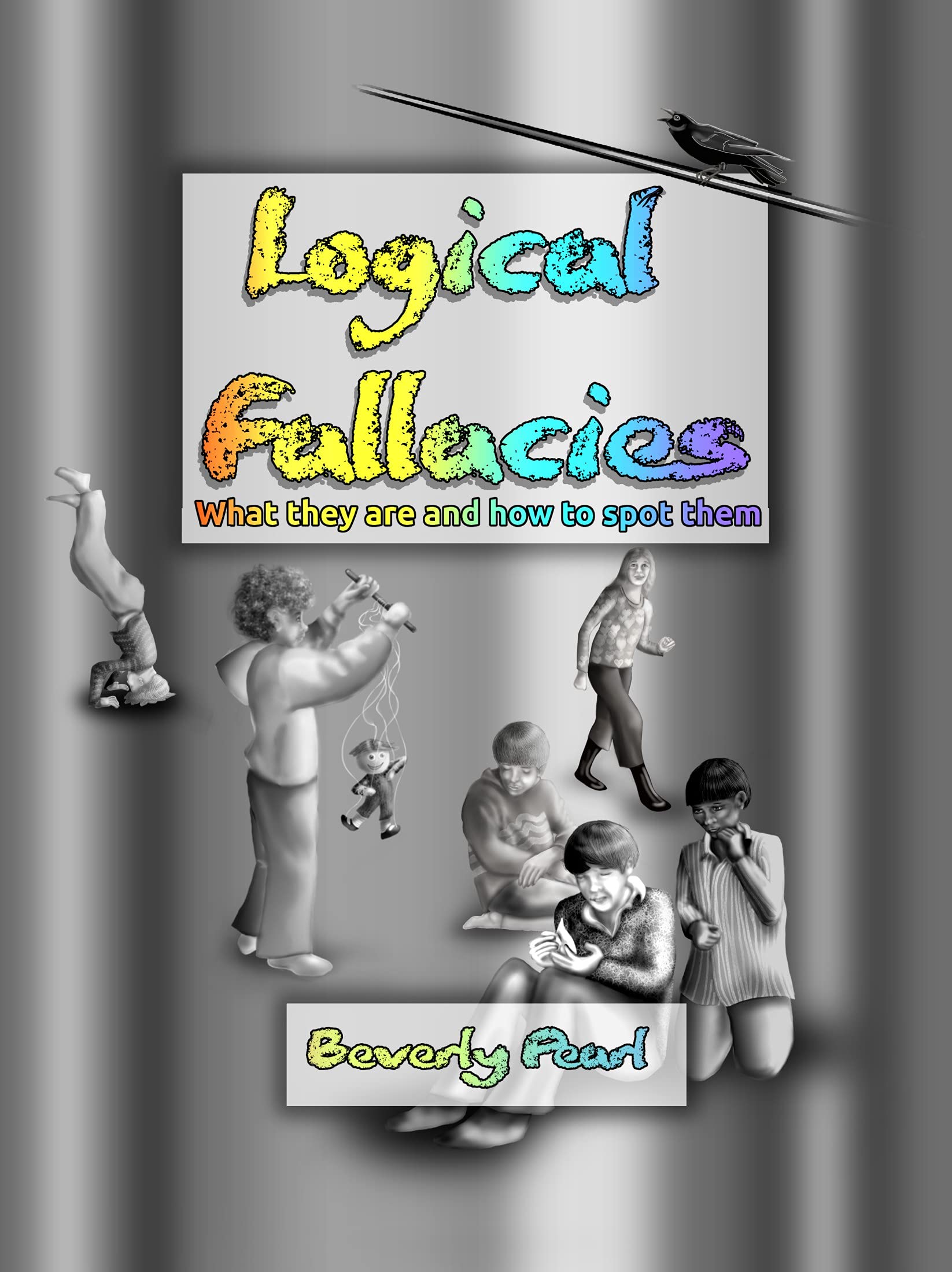 Logical Fallacies: What they are and how to spot them by Beverly Pearl ...