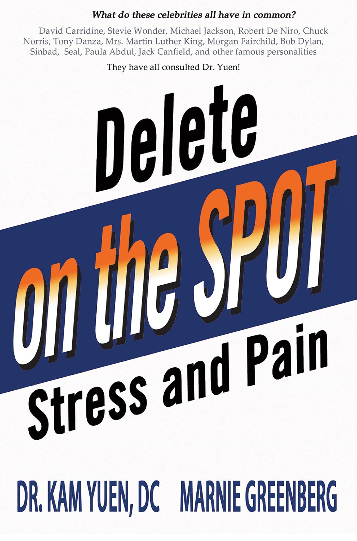 Delete Stress and Pain on the Spot! by Dr. Kam Yuen | Goodreads