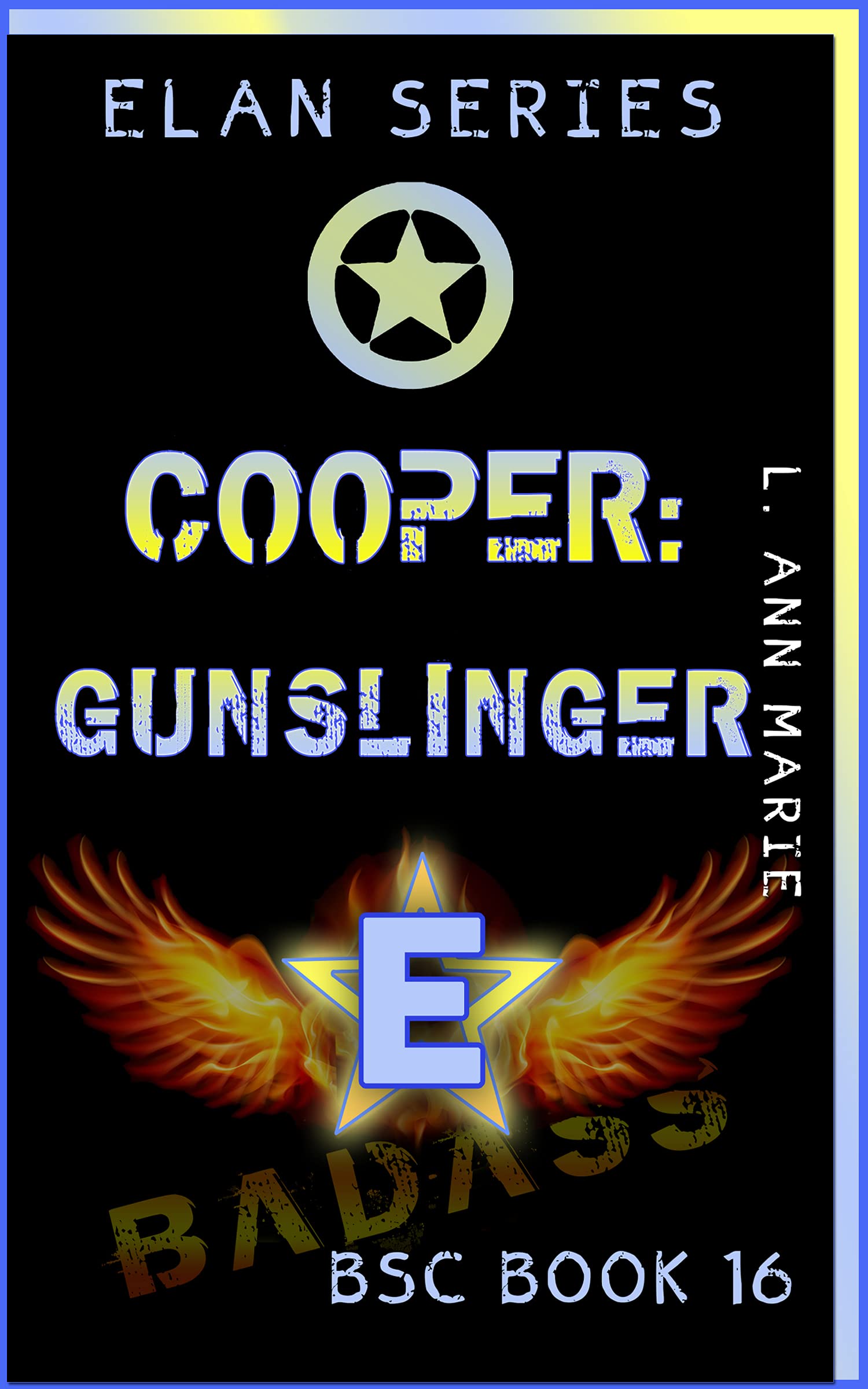 Cooper: Gunslinger (Badass Security Council by L. Ann Marie | Goodreads