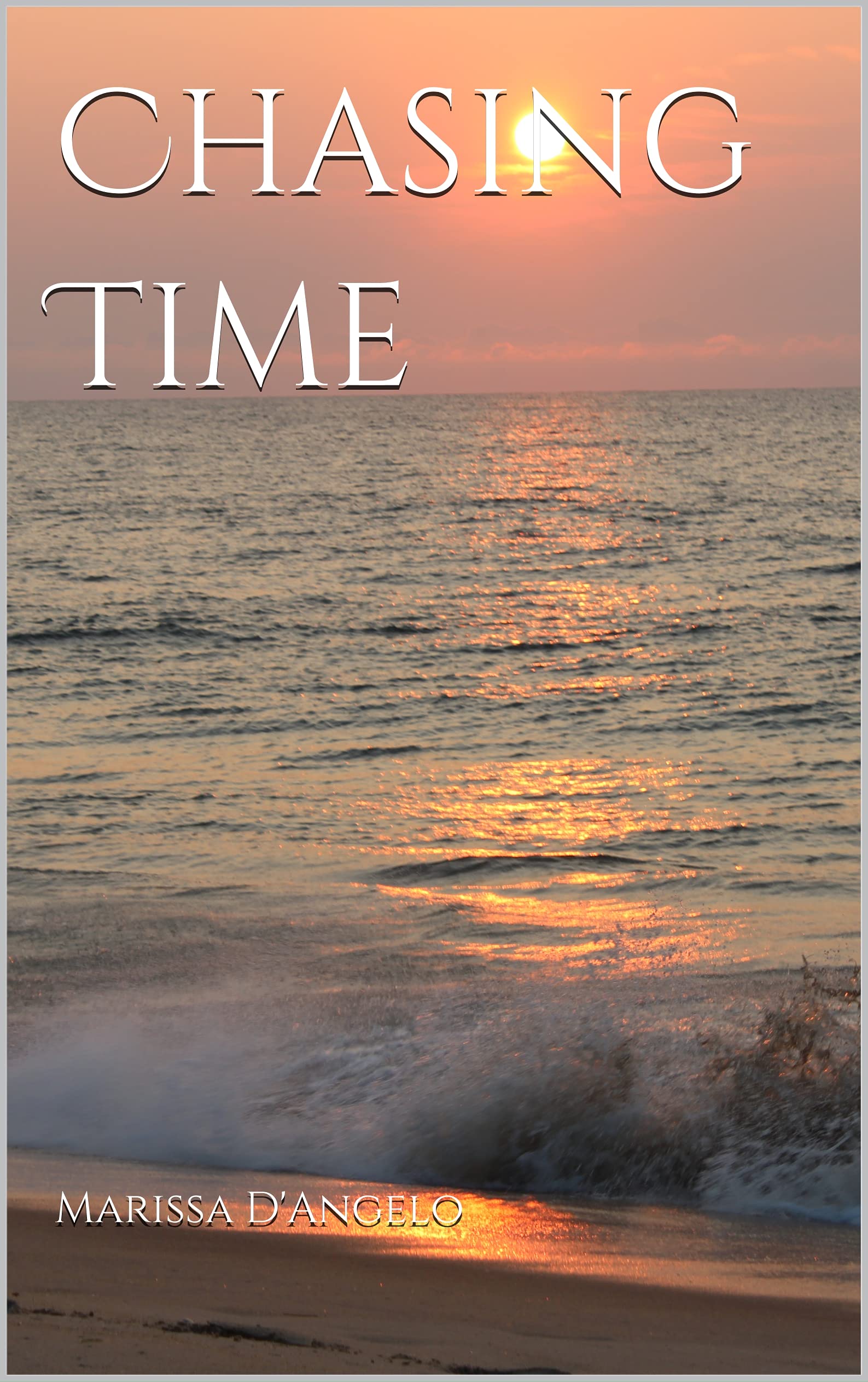 Chasing Time by Marissa D'Angelo | Goodreads