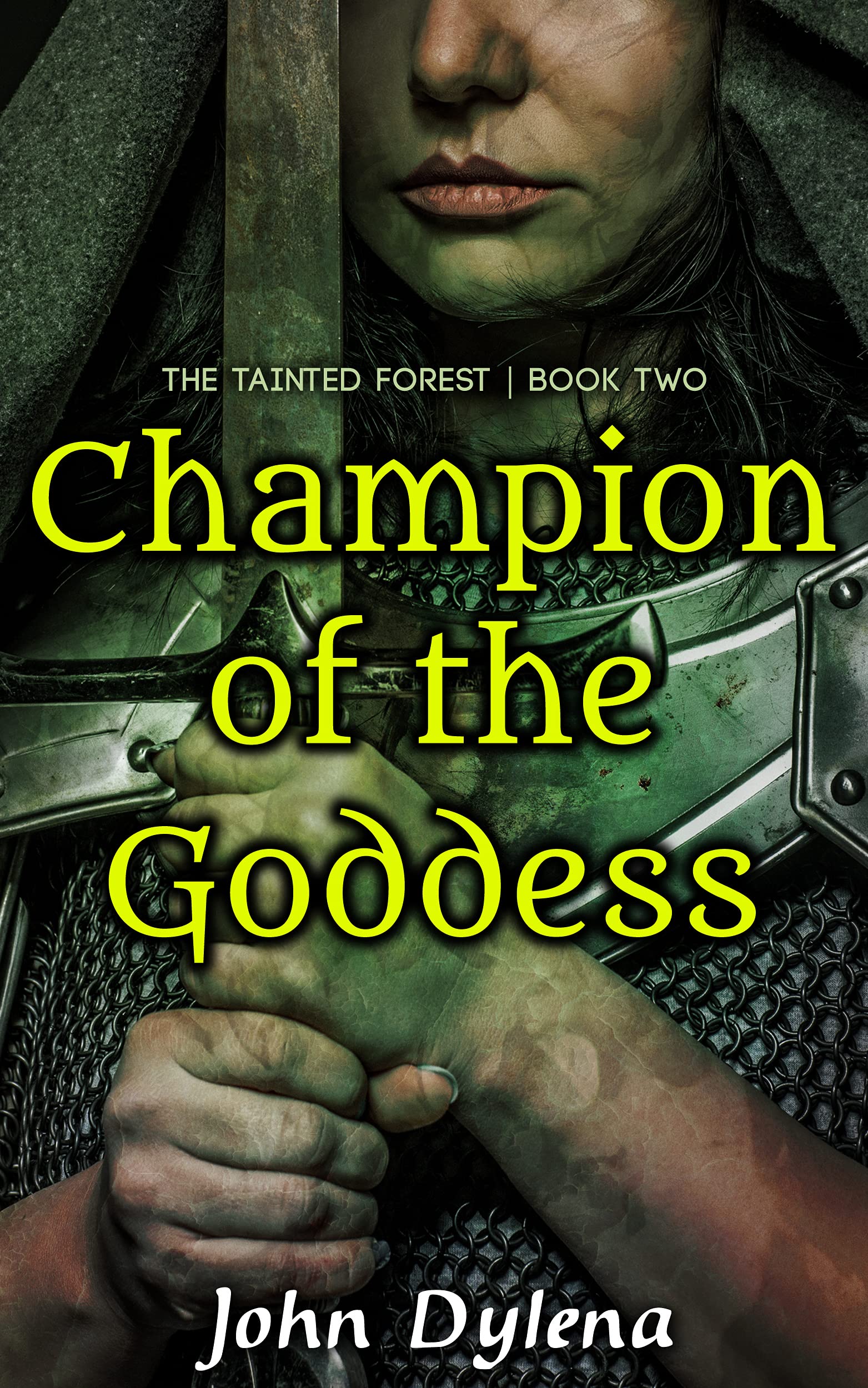 The Tainted Forest: Champion of the Goddess by John Dylena | Goodreads