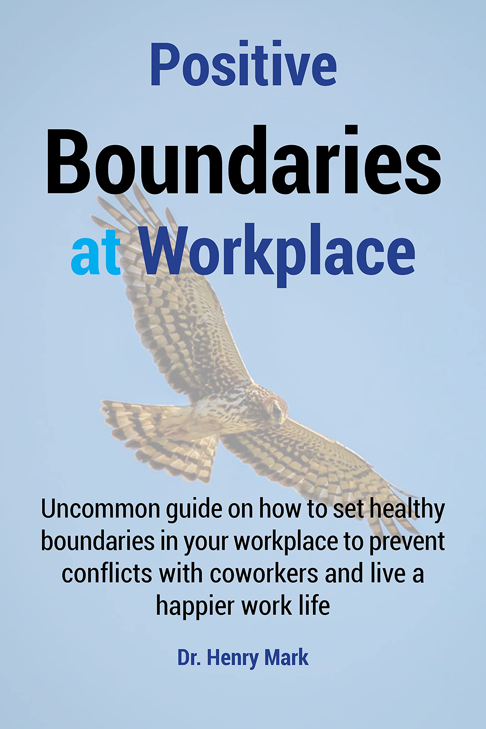 Positive Boundaries At Workplace: Uncommon guide on how to set healthy ...