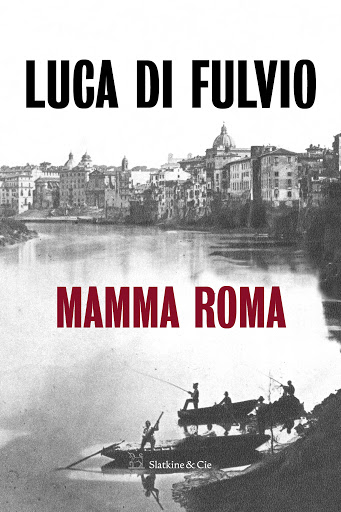 Mamma Roma by Luca Di Fulvio | Goodreads