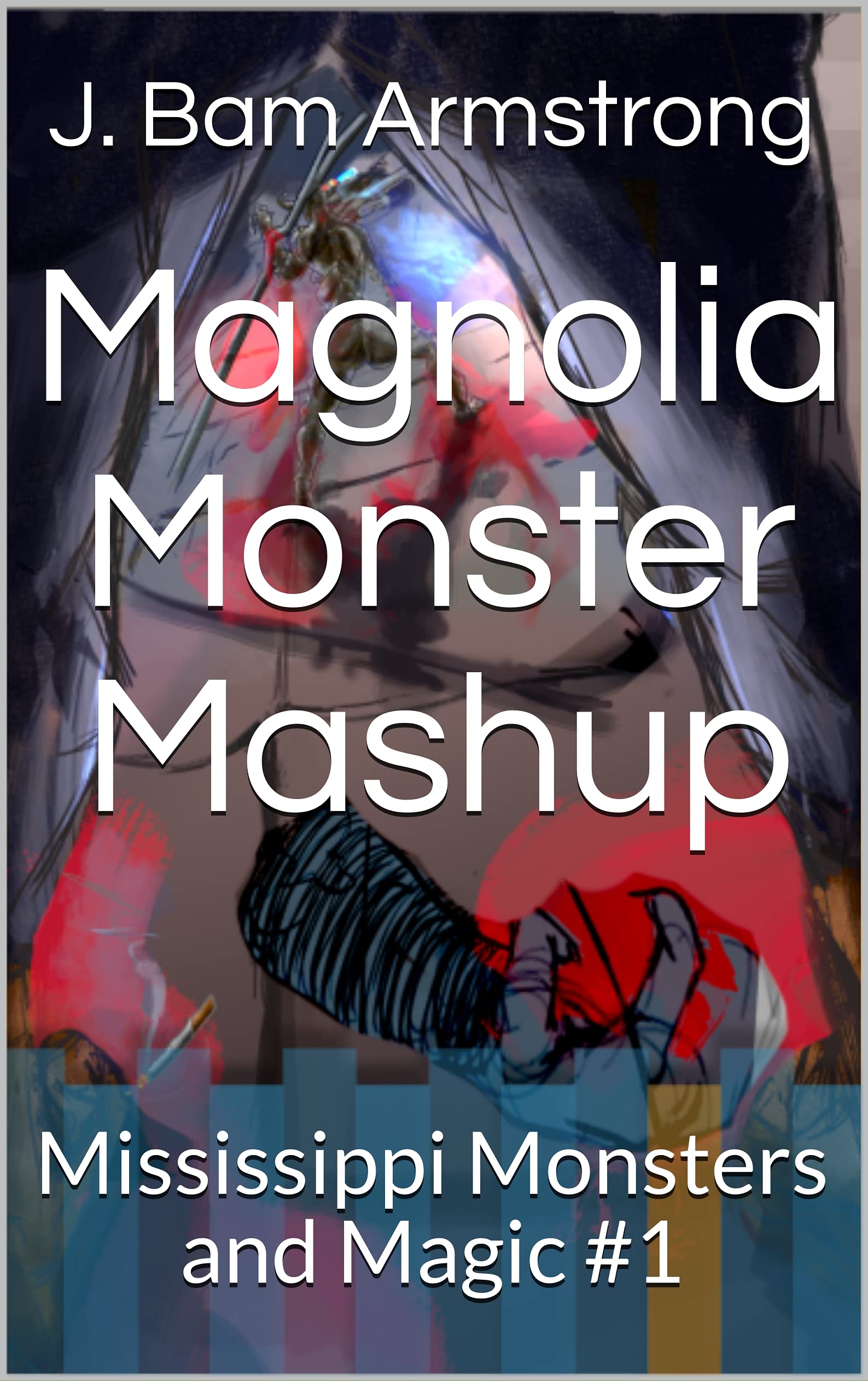Magnolia Monster Mashup: Mississippi Monsters and Magic #1 by George W ...