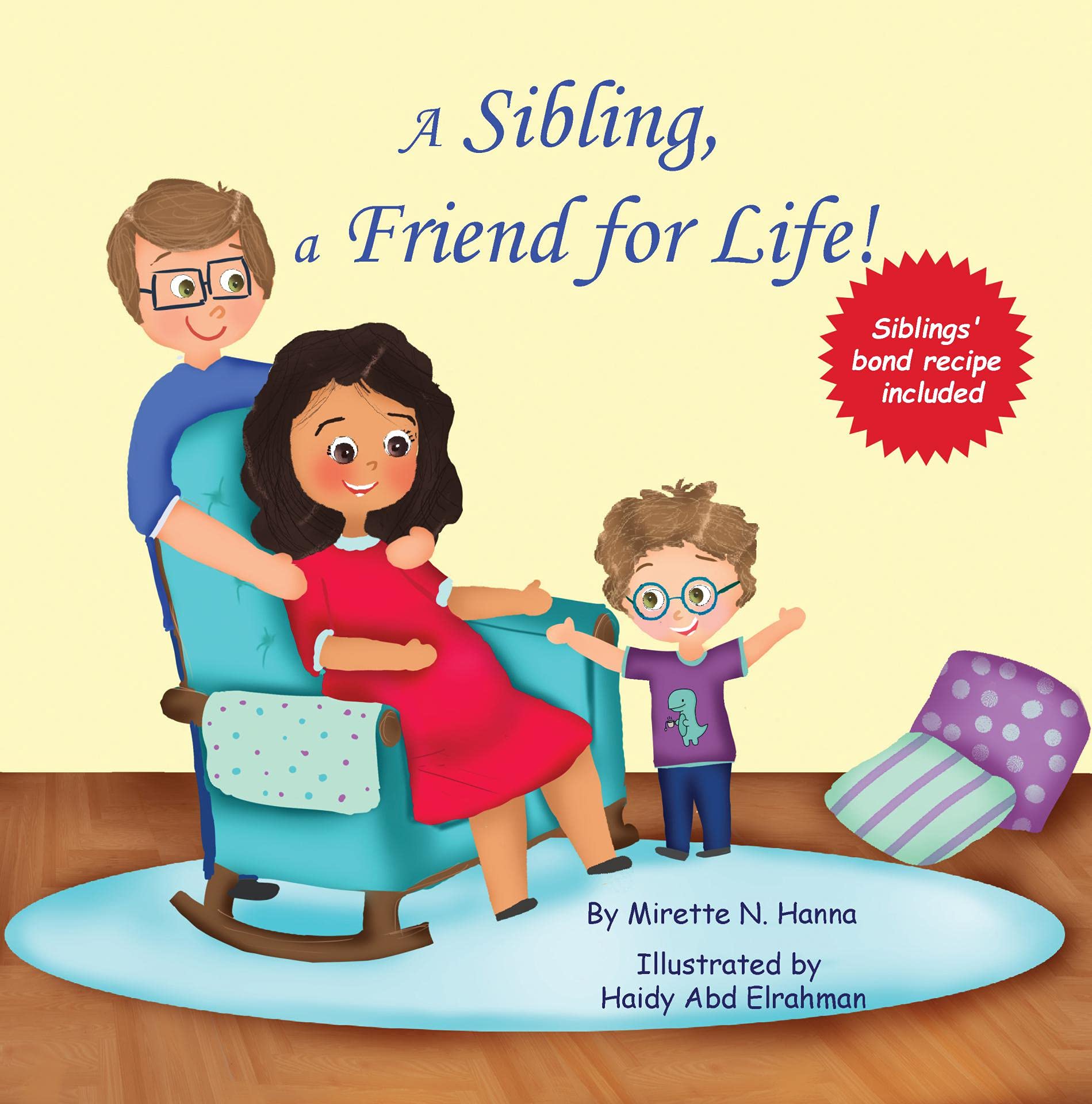 A Sibling, a Friend for Life!: Siblings' bond recipe by Mirette N Hanna | Goodreads