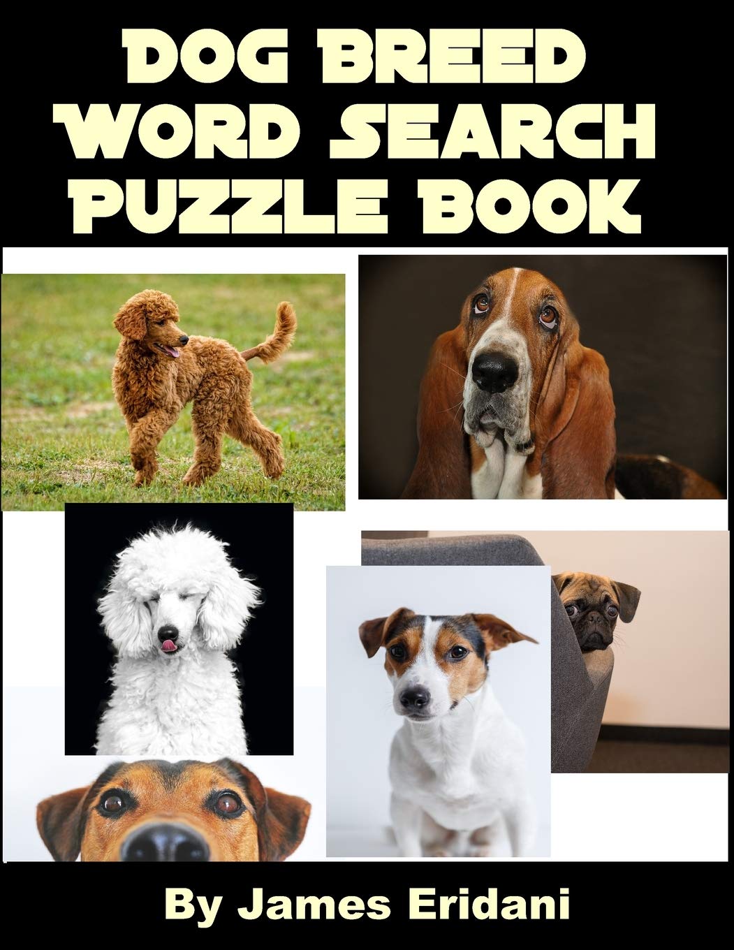 Dog Breed Word Search Puzzle Book by James Eridani | Goodreads