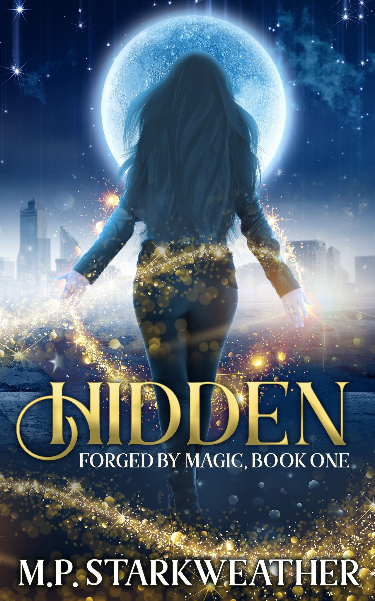 Hidden (Forged by Magic #1) by M.P. Starkweather | Goodreads