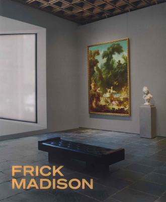 Frick Madison by The Frick Collection | Goodreads