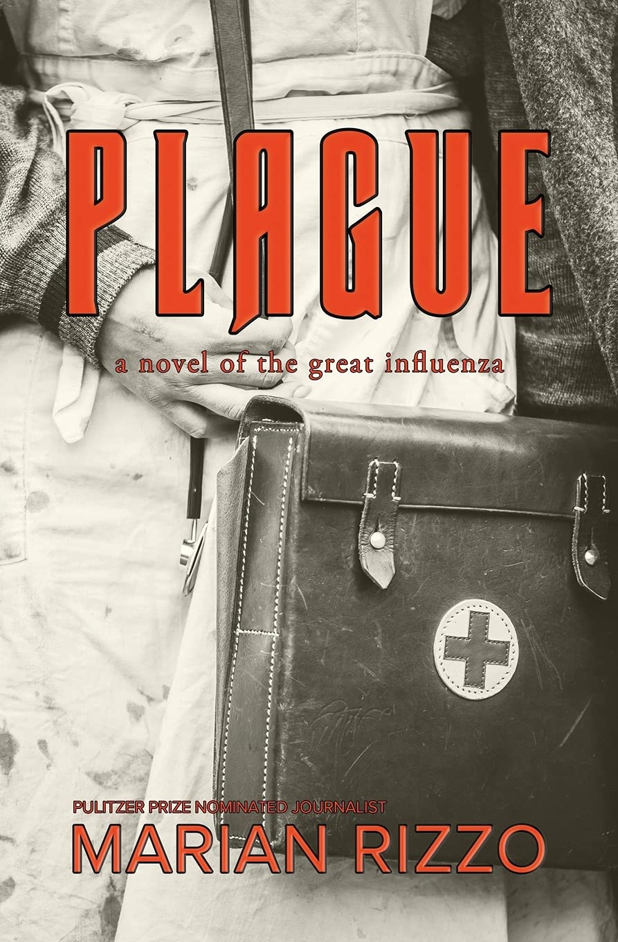 Plague: a novel of the great influenza by Marian Rizzo | Goodreads