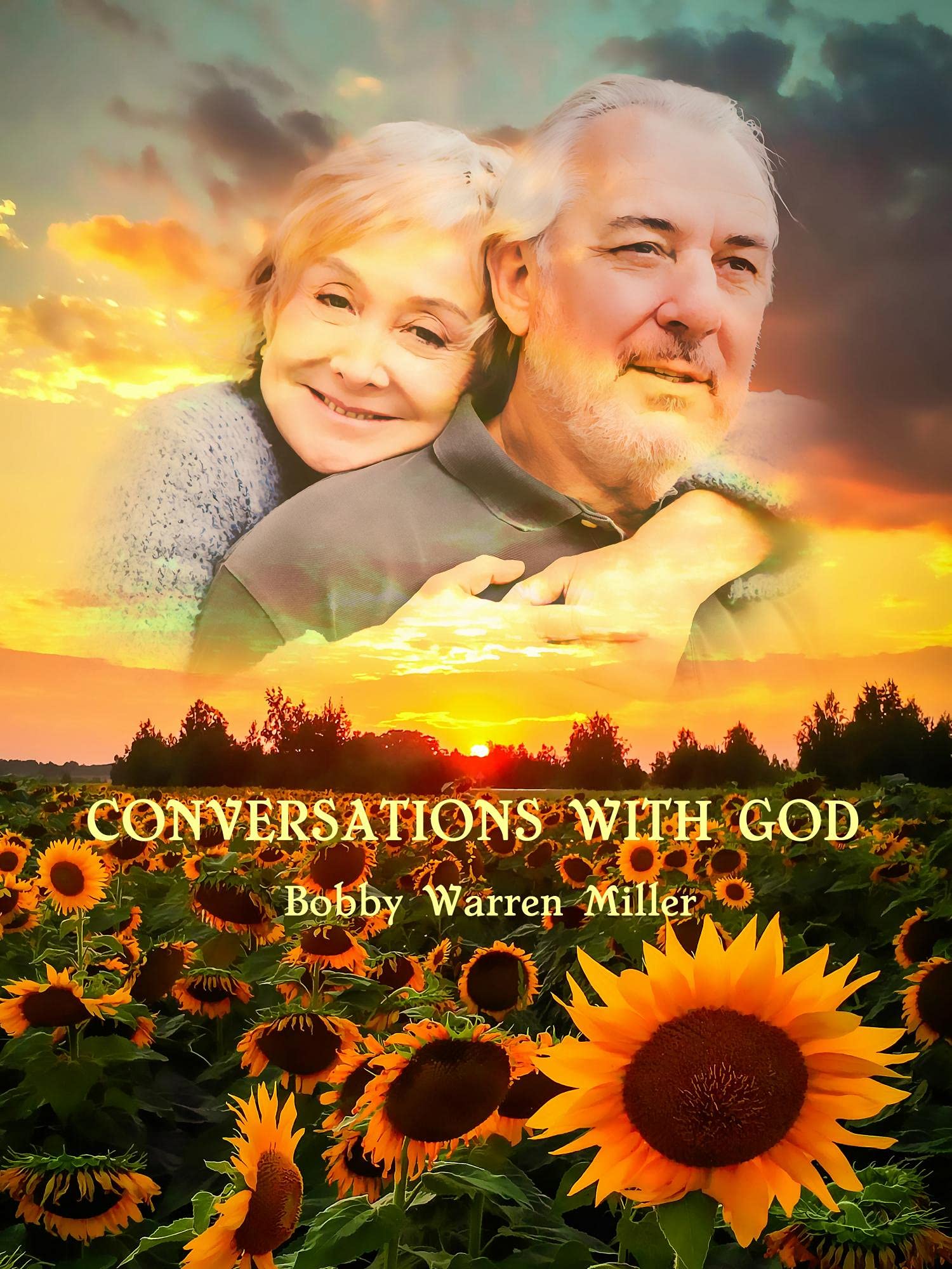 Conversations With God: Over a 150 Unique Conversations by Bobby Miller ...