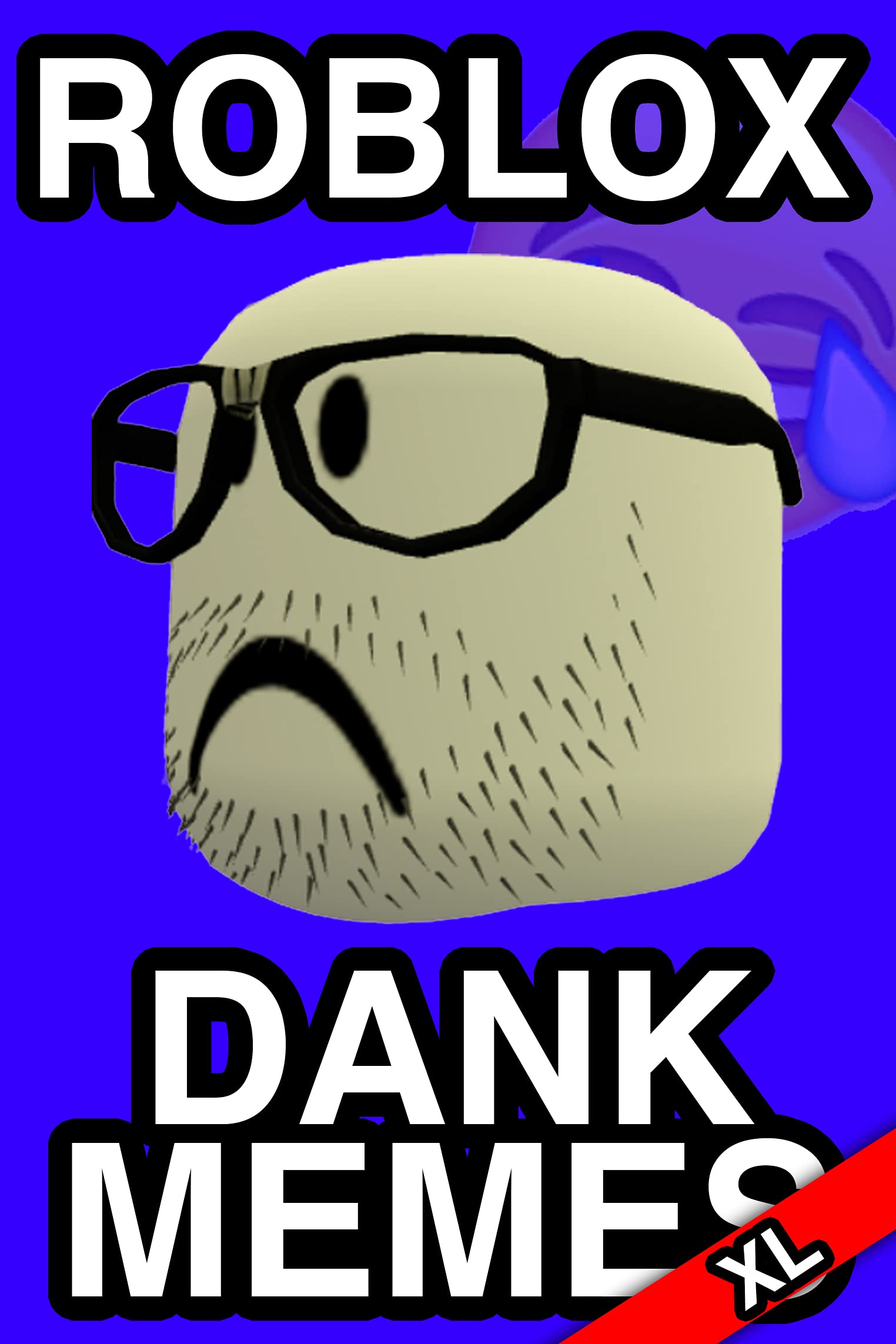 FRESH ROBLOX DANK MHEMES XL: Jokes, Art and Other Cool Stuff by Lionel ...