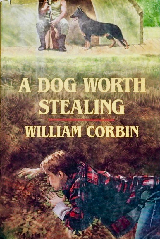 A Dog Worth Stealing by William Corbin | Goodreads