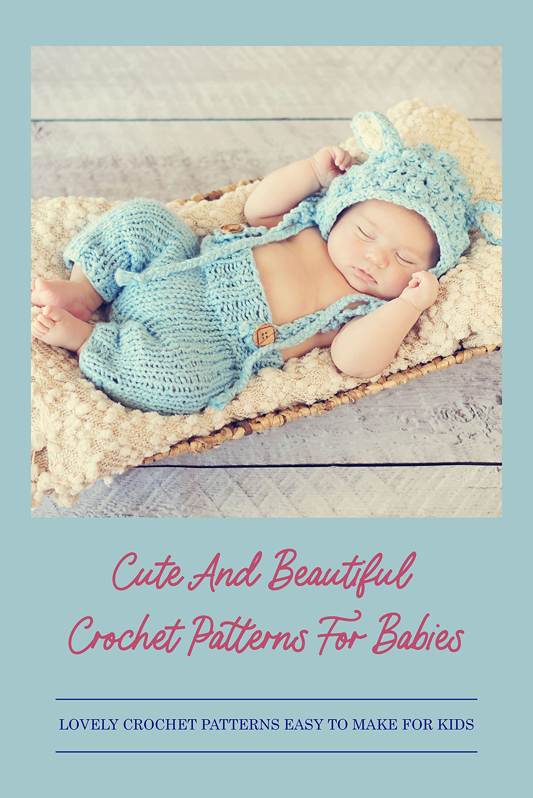 Cute And Beautiful Crochet Patterns For Babies: Lovely Crochet Patterns ...