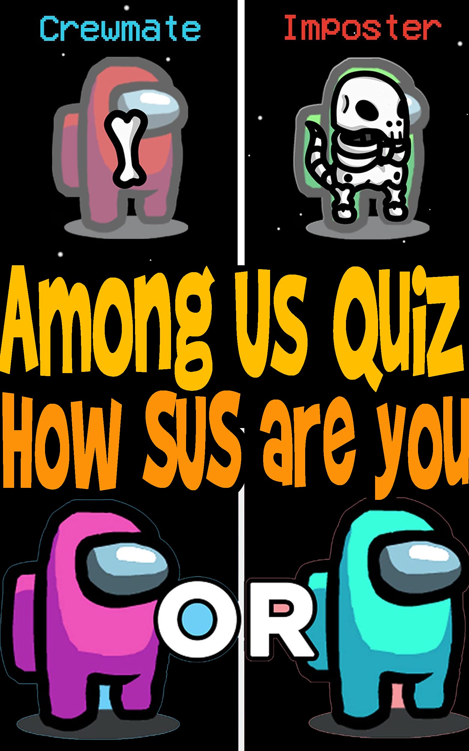 (Unofficial) Among Us quiz to find out: How sus are you? by Duane Pritt ...