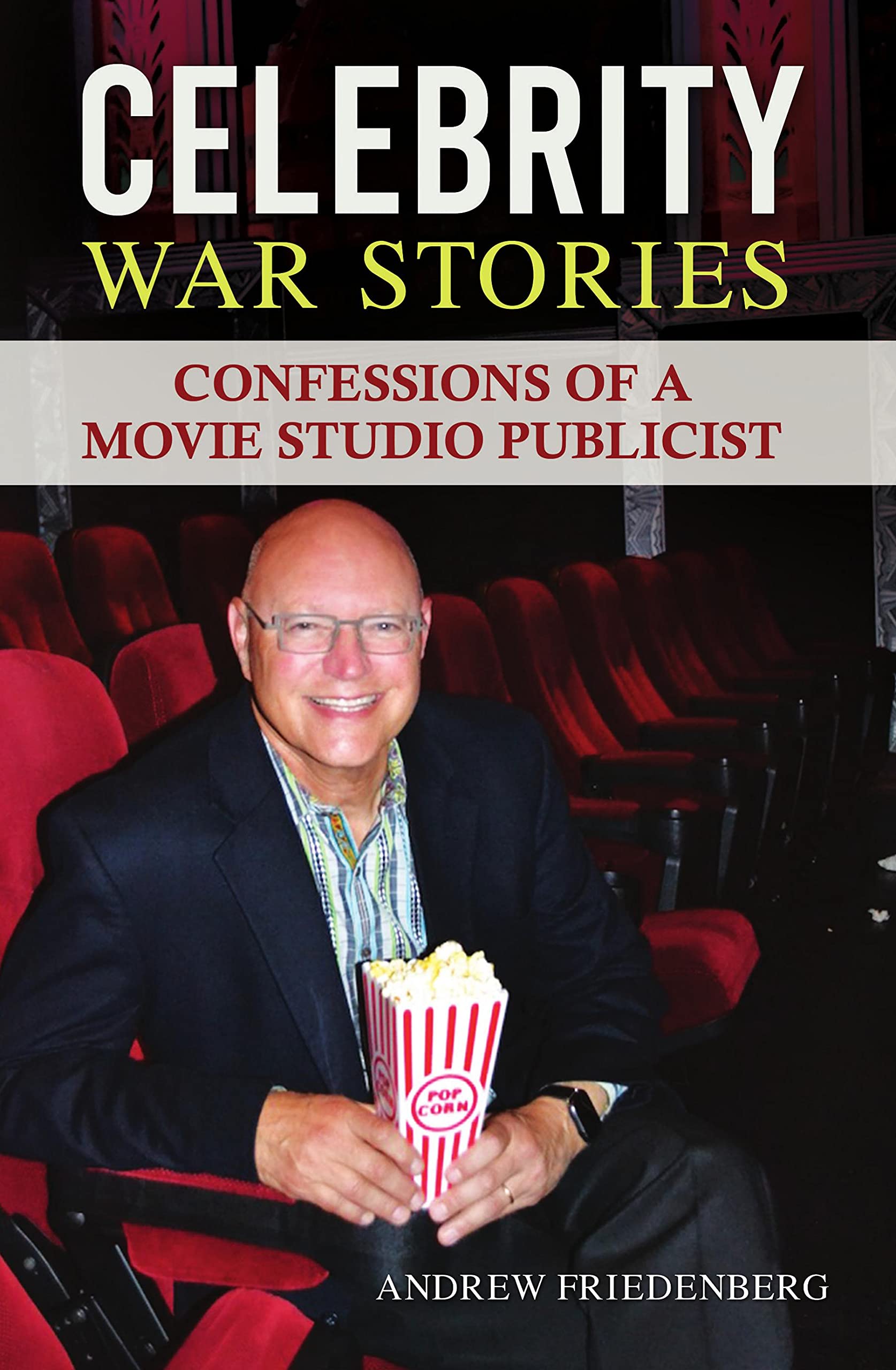 Celebrity War Stories: Confessions of a Movie Studio Publicist by ...