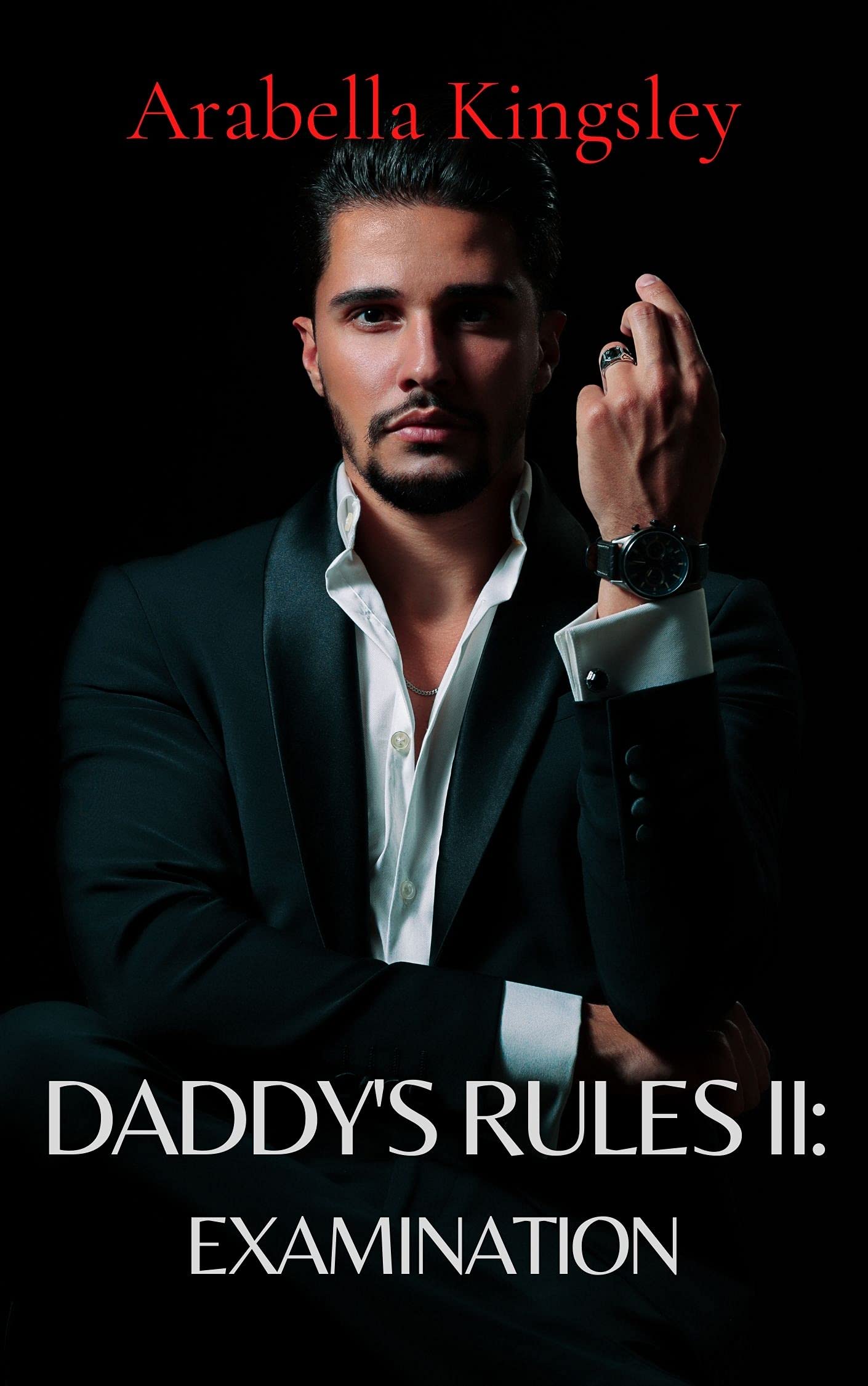 Daddy's Rules II: Examination Book 3 by Arabella Kingsley | Goodreads