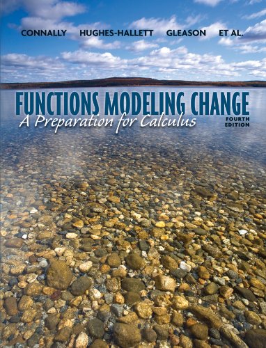 Functions Modeling Change: A Preparation for Calculus, 4th Edition by Eric Connally, John Wiley ...