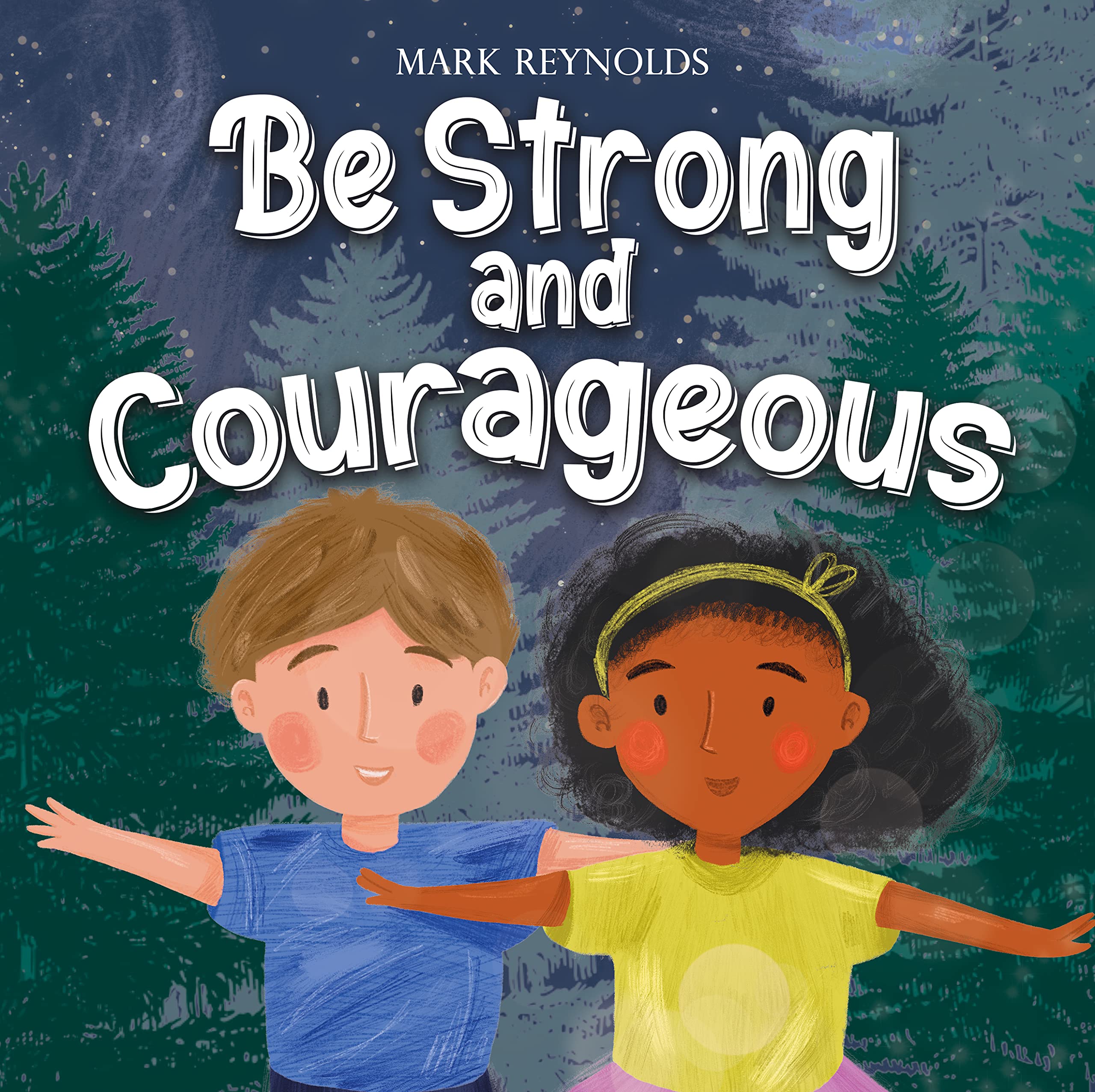 Be Strong and Courageous : Trust in God by Mark Reynolds | Goodreads
