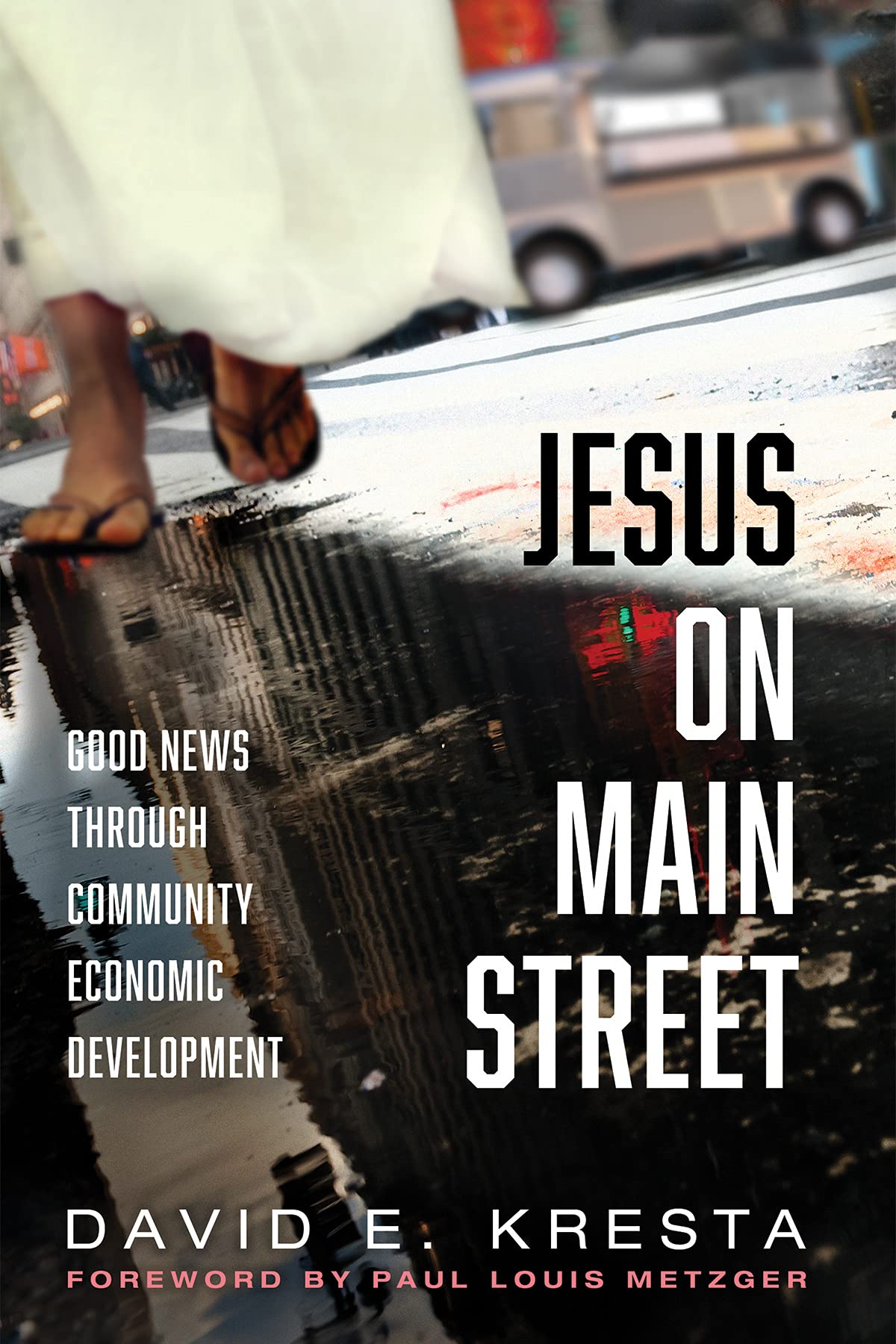 Jesus on Main Street: Good News through Community Economic Development ...