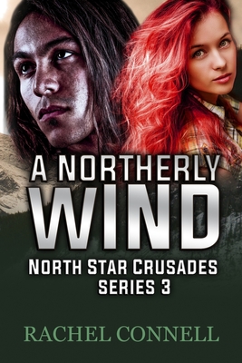 A Northerly Wind: North Star Crusades series book 3 by Rachel Connell ...
