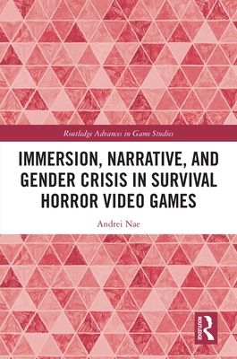 Immersion, Narrative, and Gender Crisis in Survival Horror Video Games ...