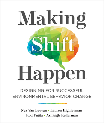 Making Shift Happen: Designing for Successful Environmental Behavior ...