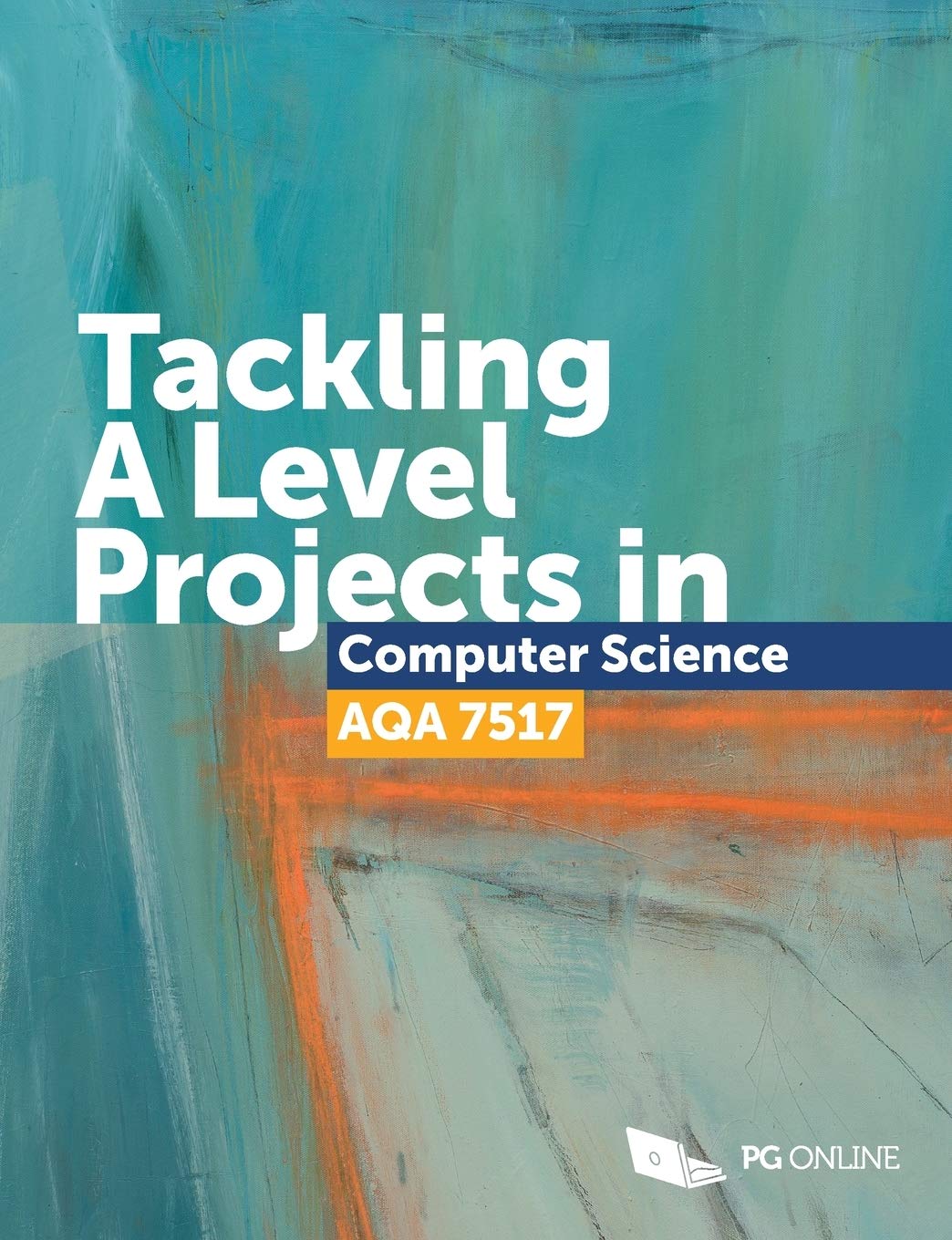 Tackling A Level projects in Computer Science AQA 7517 by PG Online | Goodreads