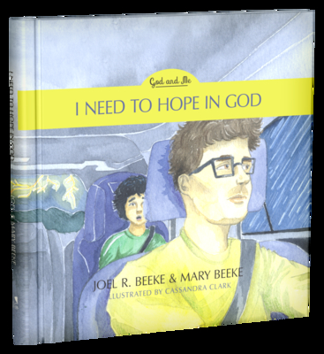I Need to Hope in God - God and Me Series, Volume 2 by Joel R. Beeke ...