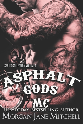 Asphalt Gods' MC: Series Collection Volume 1 by Morgan Jane Mitchell ...