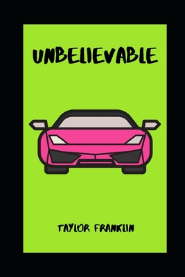 Unbelievable (The Unfortunately Famous Diaries #3) by Taylor Franklin ...