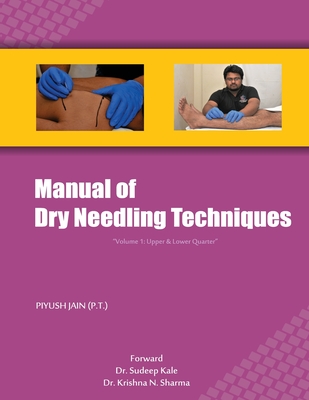 Manual of Dry Needling Techniques by Piyush Jain Pt | Goodreads
