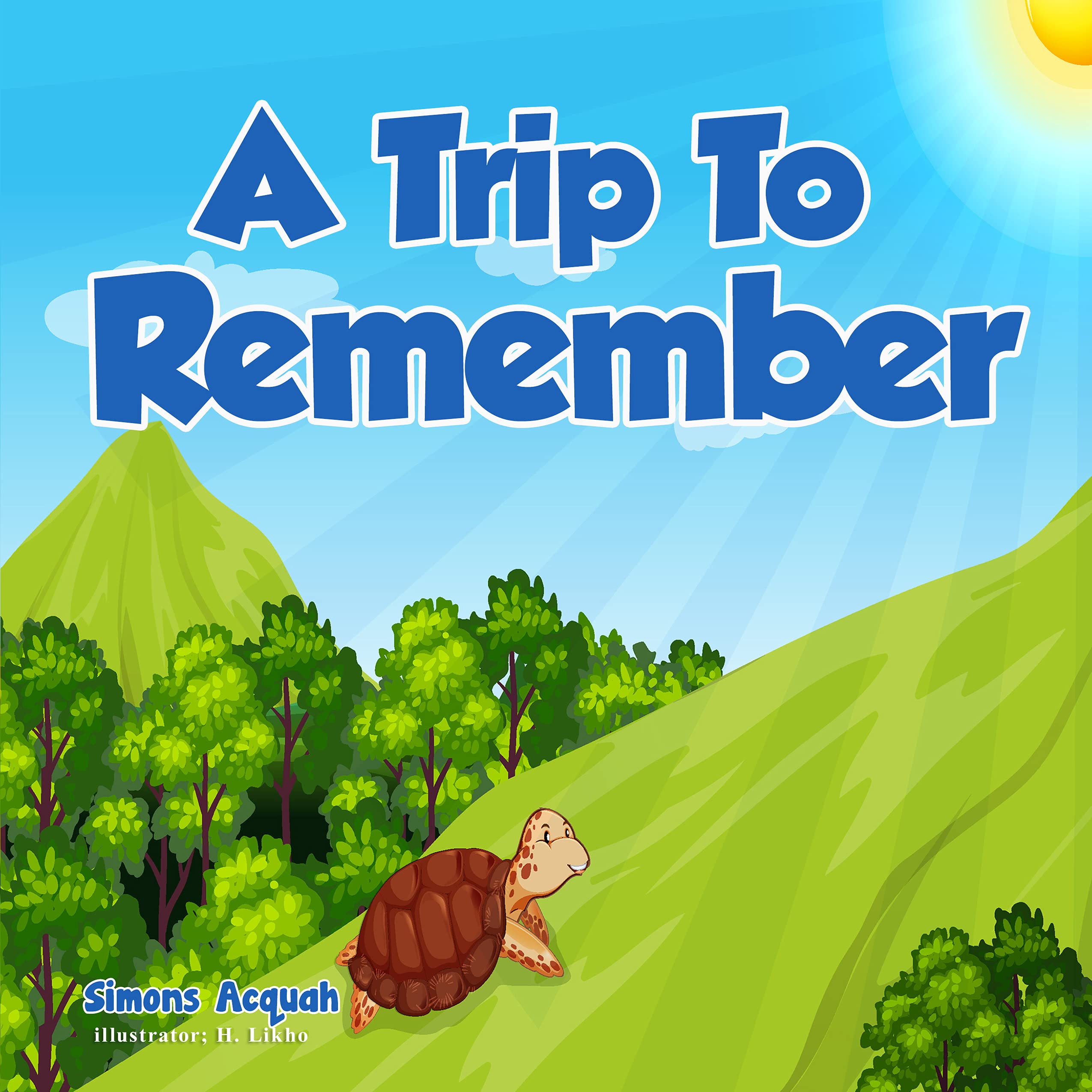 A Trip to Remember: Children's Fables.: Inspiring children to keep ...