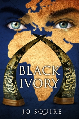 Black Ivory (An African Wildlife Adventure Series) by Jo Squire | Goodreads