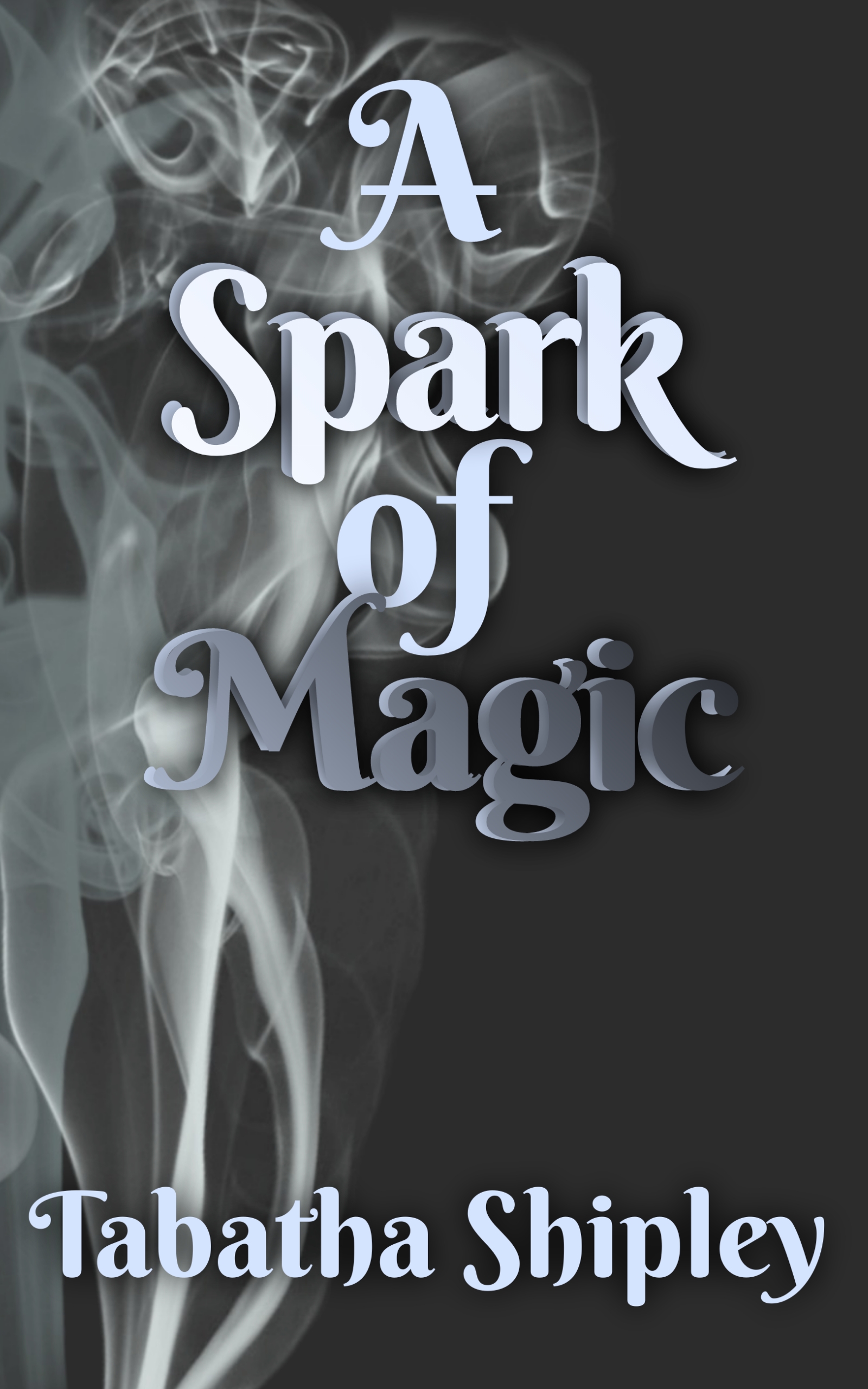 A Spark of Magic by Tabatha Shipley | Goodreads