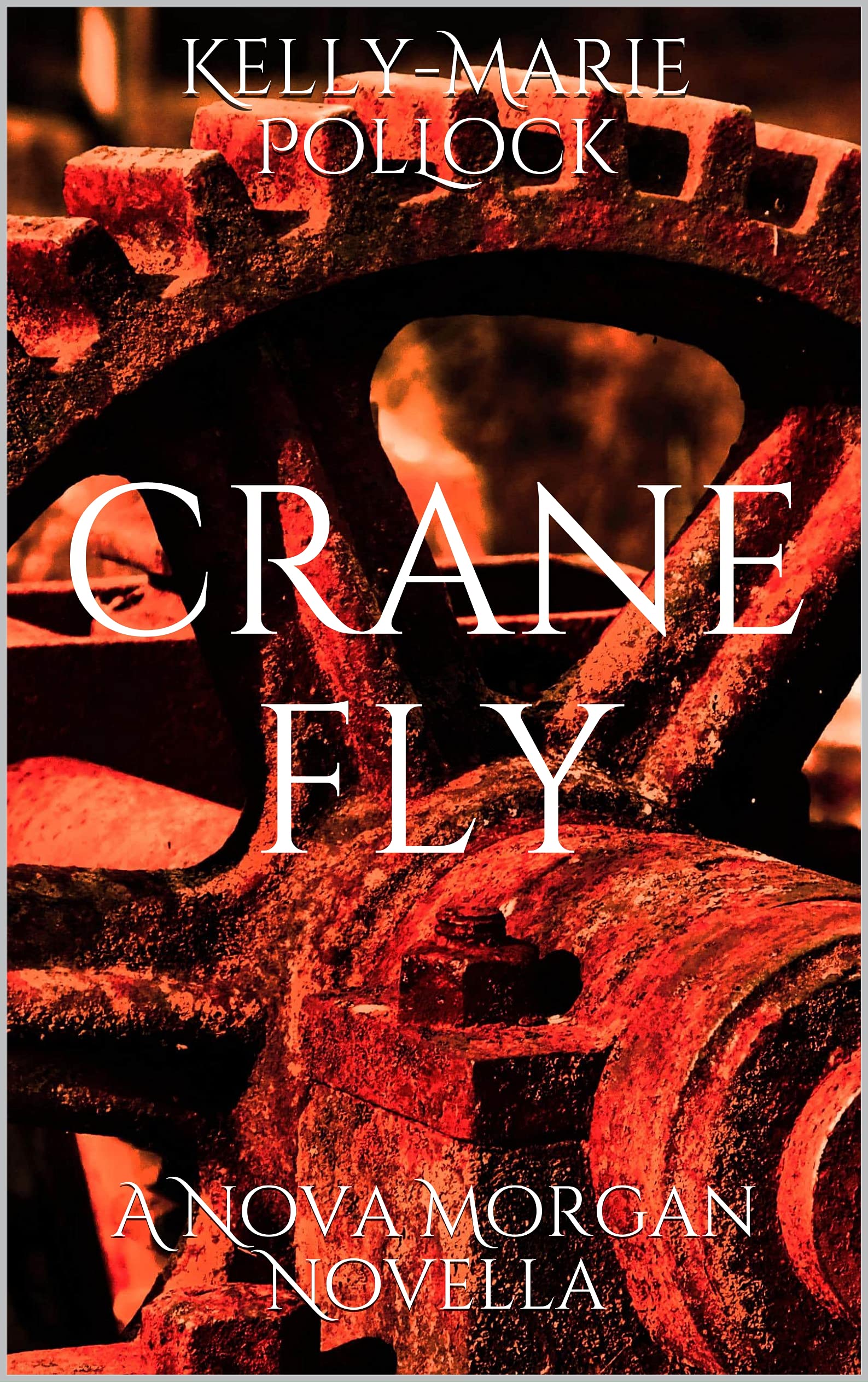Crane Fly: A Nova Morgan Novella by Kelly-Marie Pollock | Goodreads