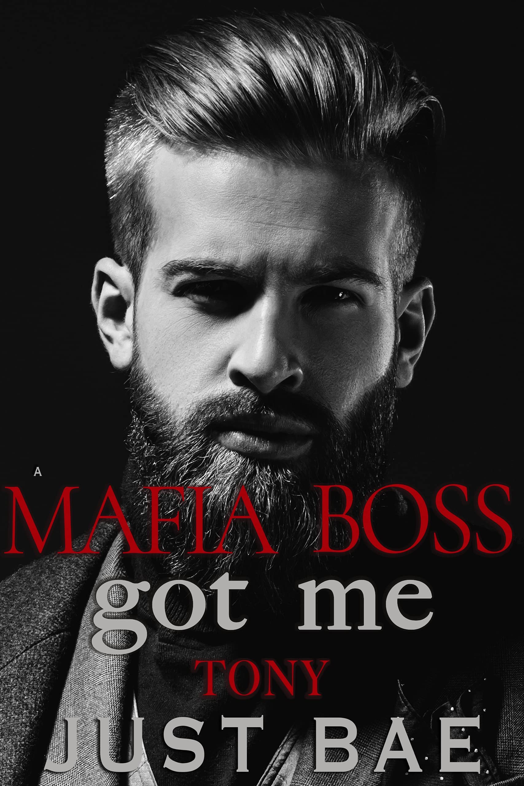 A Mafia Boss Got Me: Tony by Just Bae | Goodreads