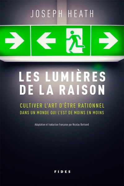 Les lumières de la raison. Cultiver l'art d'être rationnel dans un ...