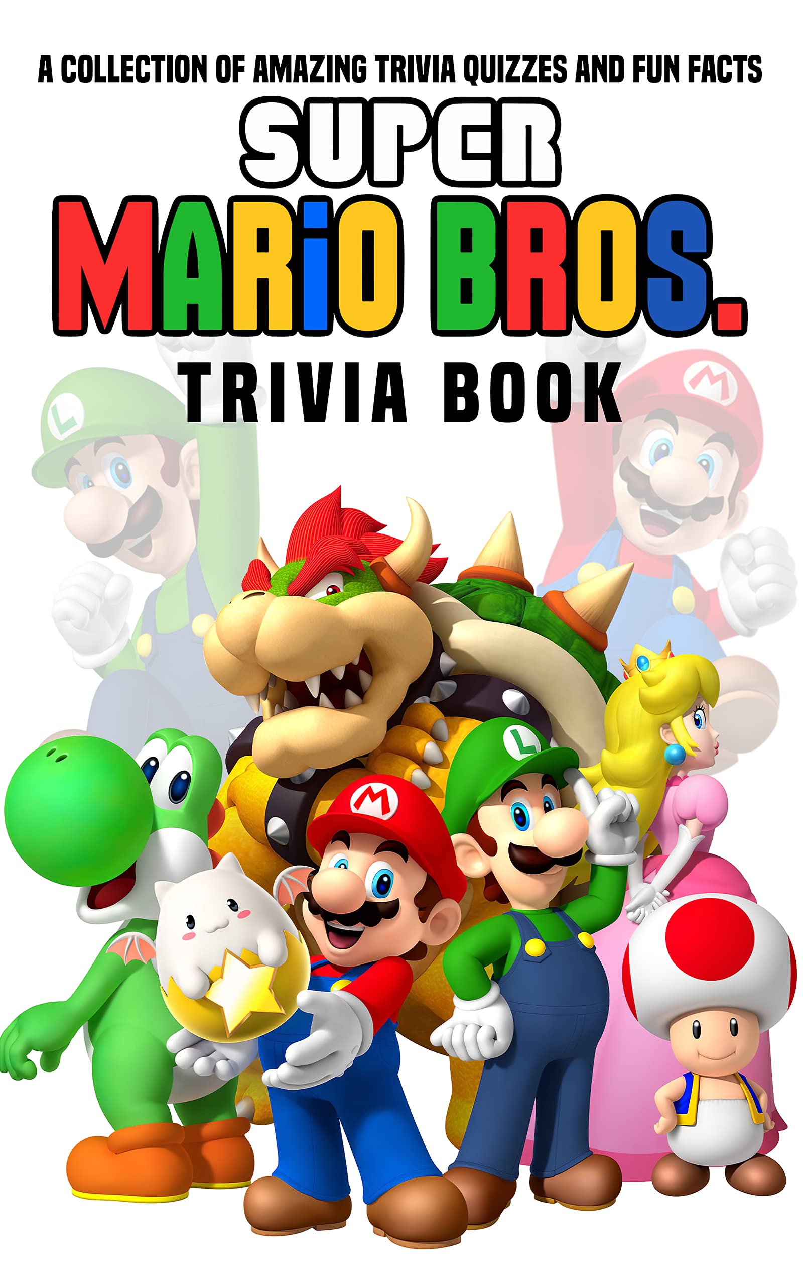 Quizzes Fun Facts Super Trivia Book: Ultimate Trivia Mario Bros A Fun ...