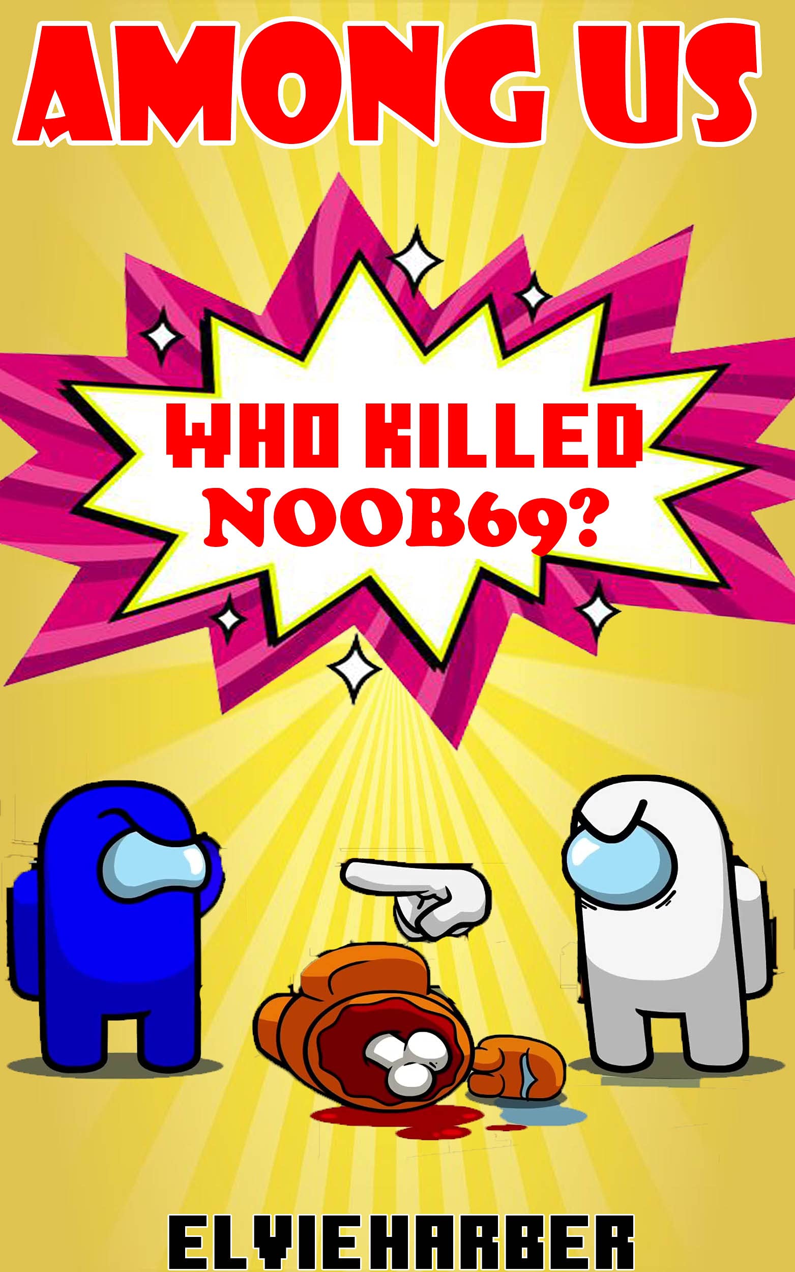 Among us logic player wins: WHO KILLED NOOB69? Among Us story by Ellen ...