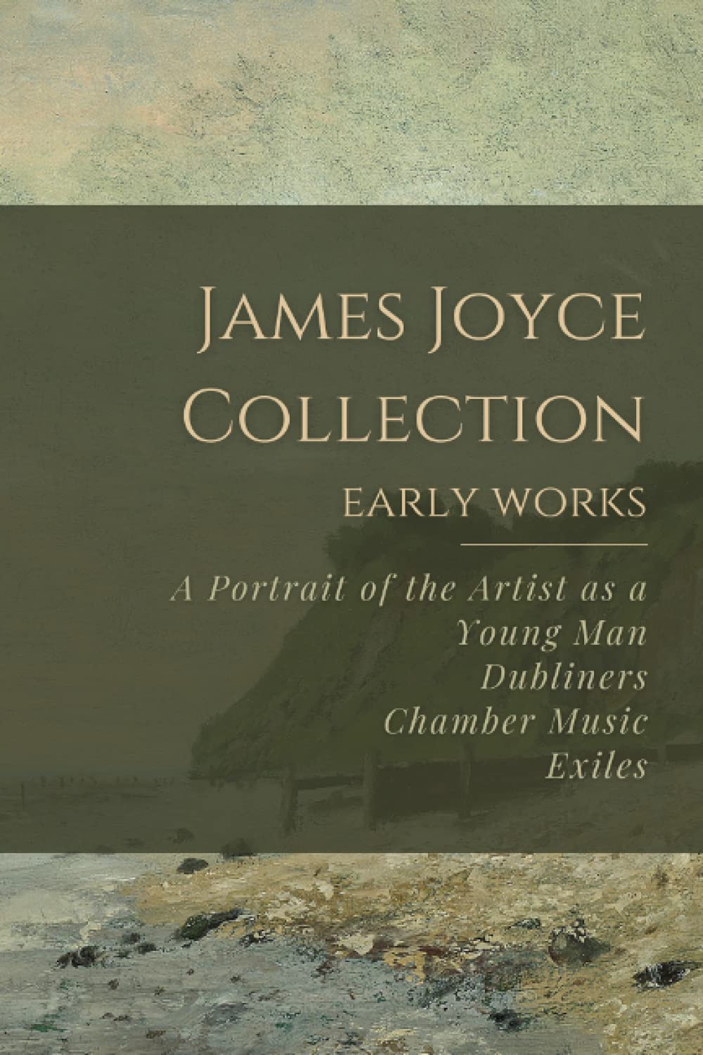 James Joyce Collection: Early Works: A Portrait of the Artist as a ...