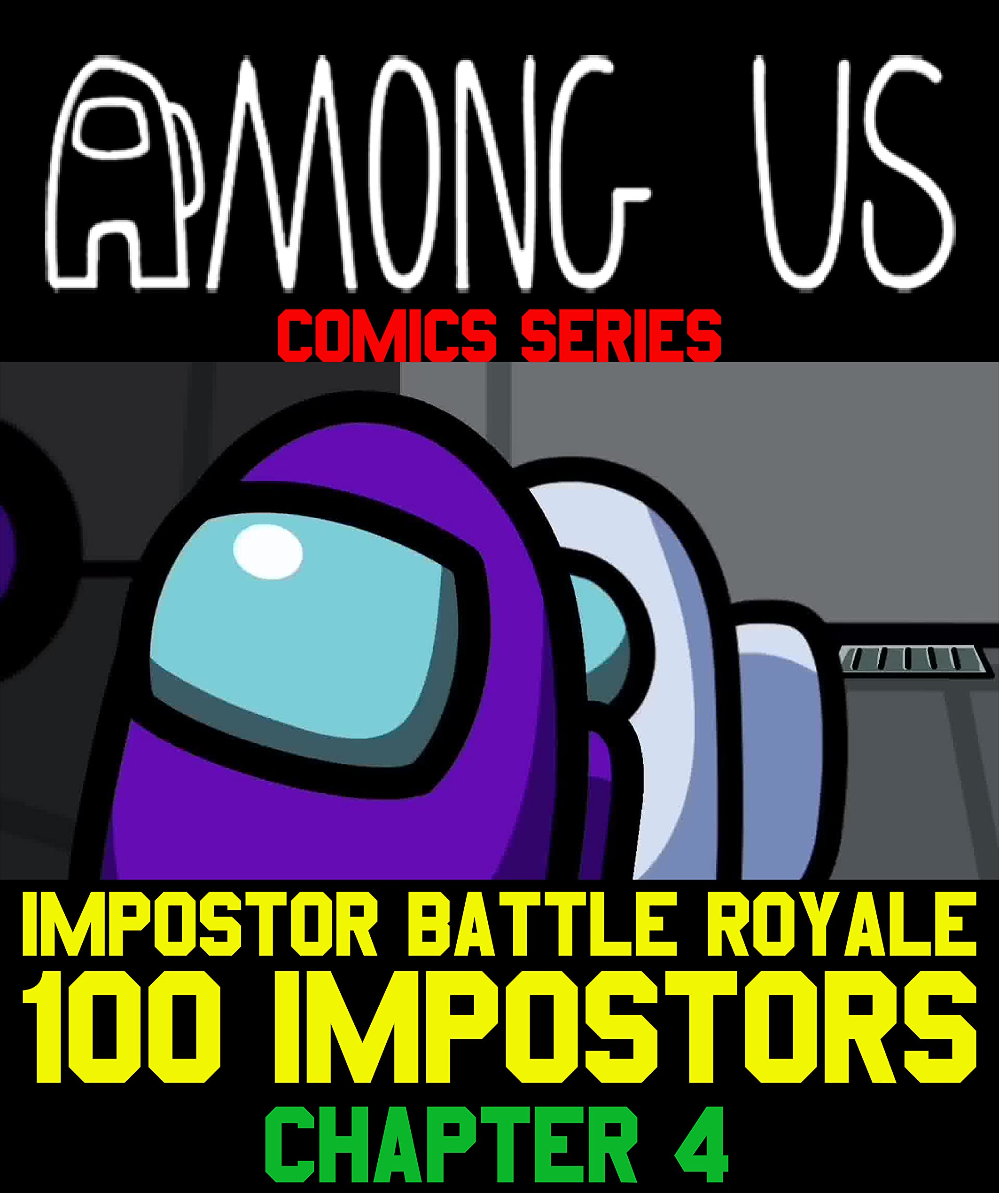 AMONG US: Impostor Battle Royale - 100 Impostors Vol 4 by Florence ...