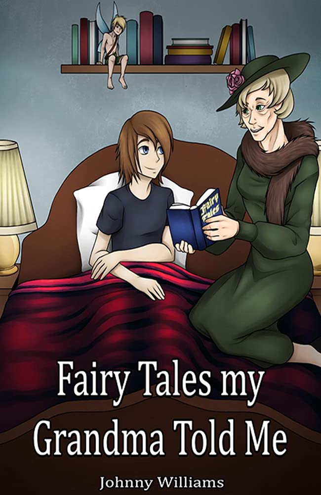 Fairy Tales My Grandma Told Me by Johnny Williams | Goodreads
