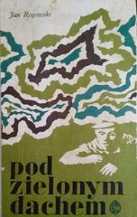 Pod zielonym dachem by Jan Rogowski | Goodreads