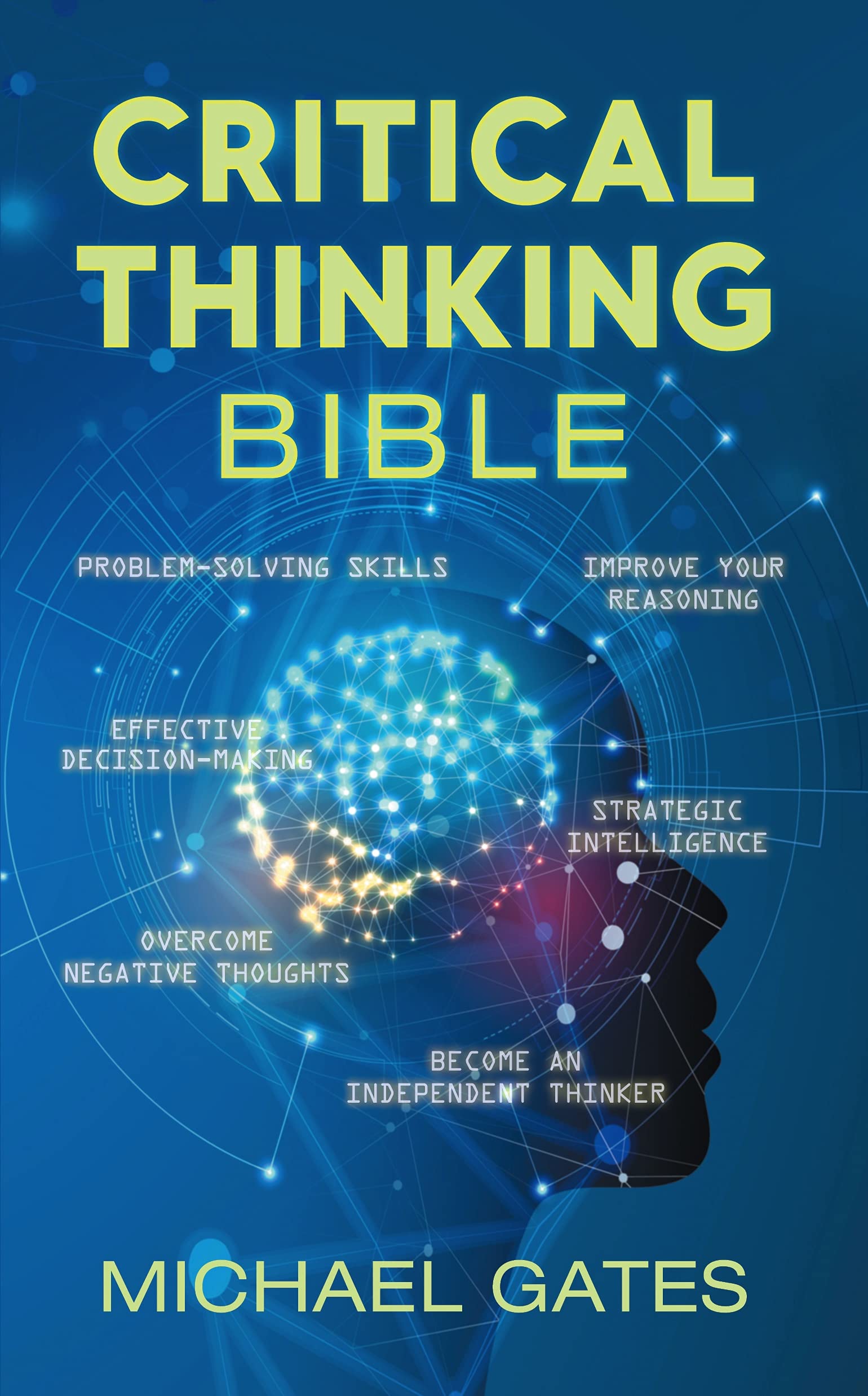 CRITICAL THINKING BIBLE: Problem-Solving Skills | Effective Decision ...