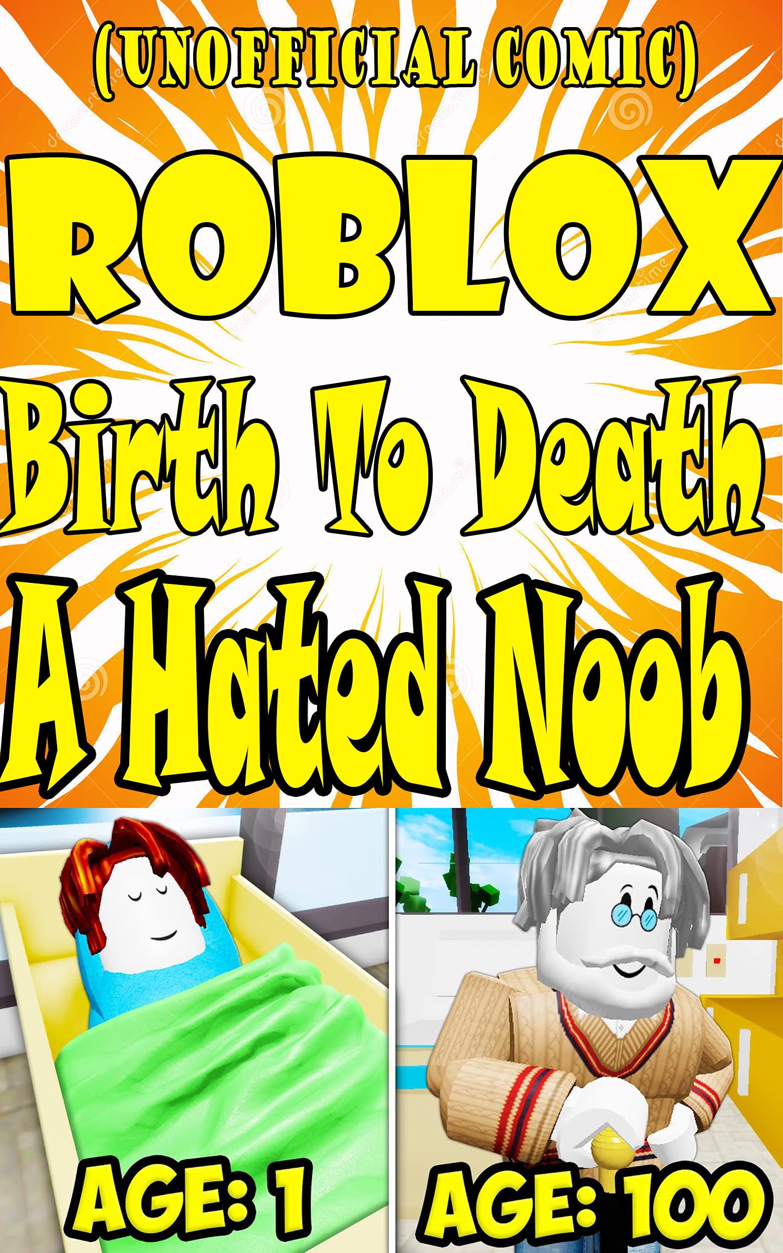Roblox Comic (Unofficial Comics): Birth To Death Of A Hated Noob by ...