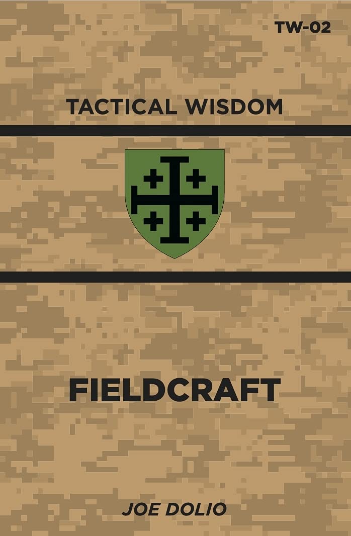 Fieldcraft: TW-02 (Tactical Wisdom) by Joe Dolio | Goodreads