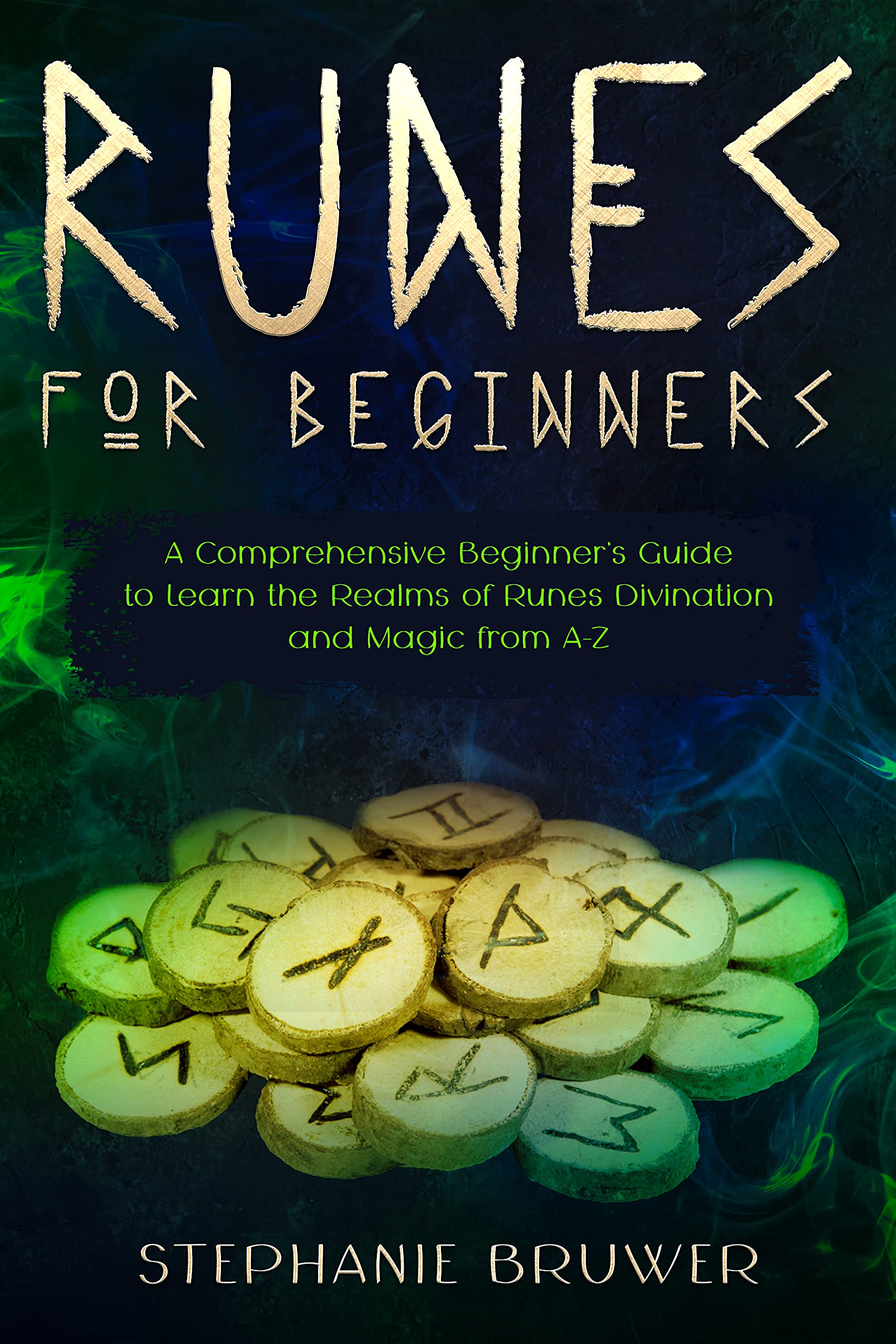 Runes for Beginners: A Comprehensive Beginner’s Guide to Learn the ...